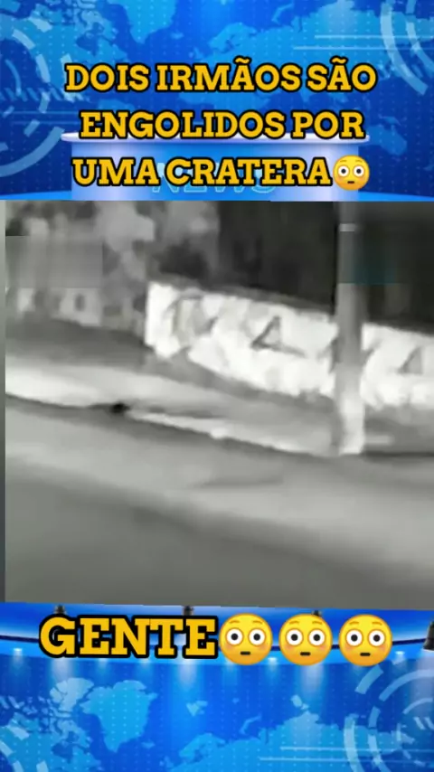 DOIS IRMÃOS SÃO ENGOLIDOS POR UMA CRATERA DATA:02/ ...| Kwai