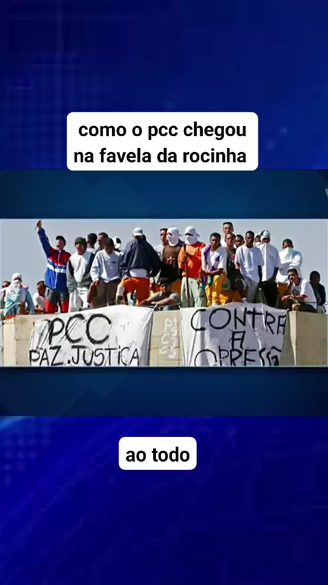 rocinha faccao:como o pcc chegou na favela da,roci ...| Kwai