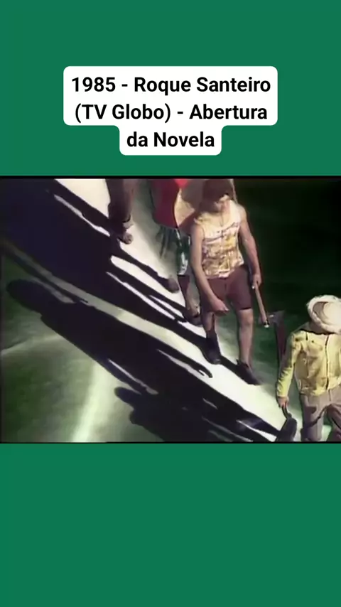 1985 - Roque Santeiro (TV Globo) - Abertura da Nov ...| SnackVideo